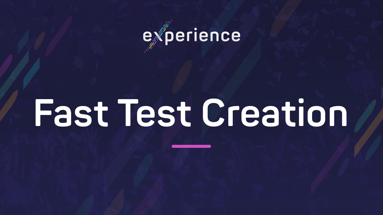 Fast Test Creation