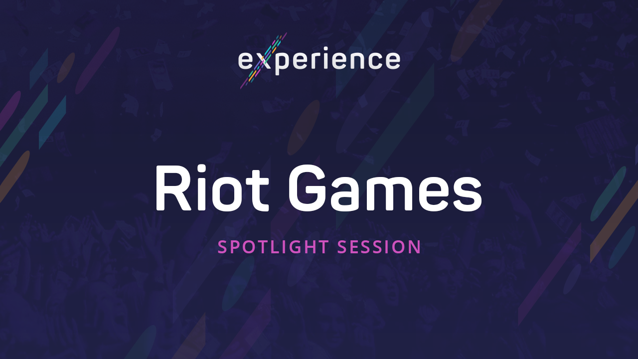 Spotlight Session: Riot Games